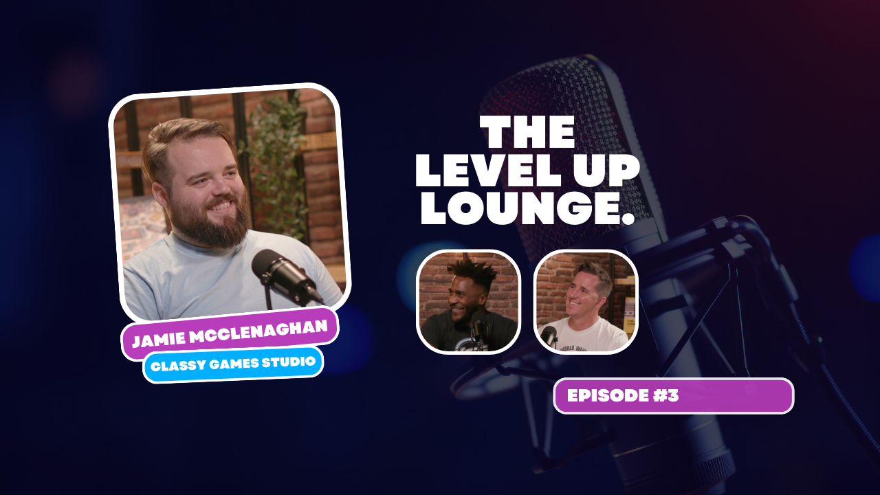 THE LEVEL UP LOUNGE EPISODE 3 · Level Up